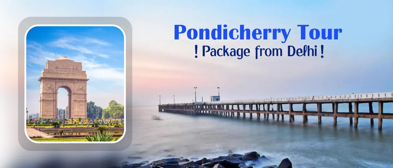 Pondicherry Tour Package from Delhi [Best Deals 2024]