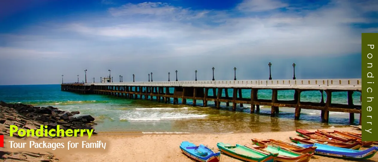 Pondicherry Tour Packages for Family [Get Up to 40% Off]